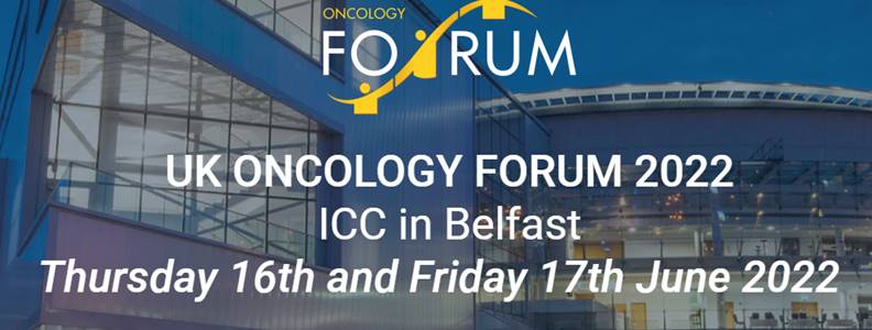 2022 UK Oncology Forum – Belfast 16 and 17 June – an invitation ...